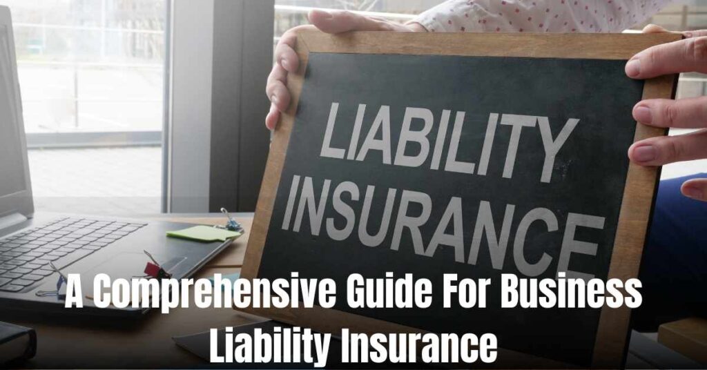 A Comprehensive Guide For Business Liability Insurance | Locsed